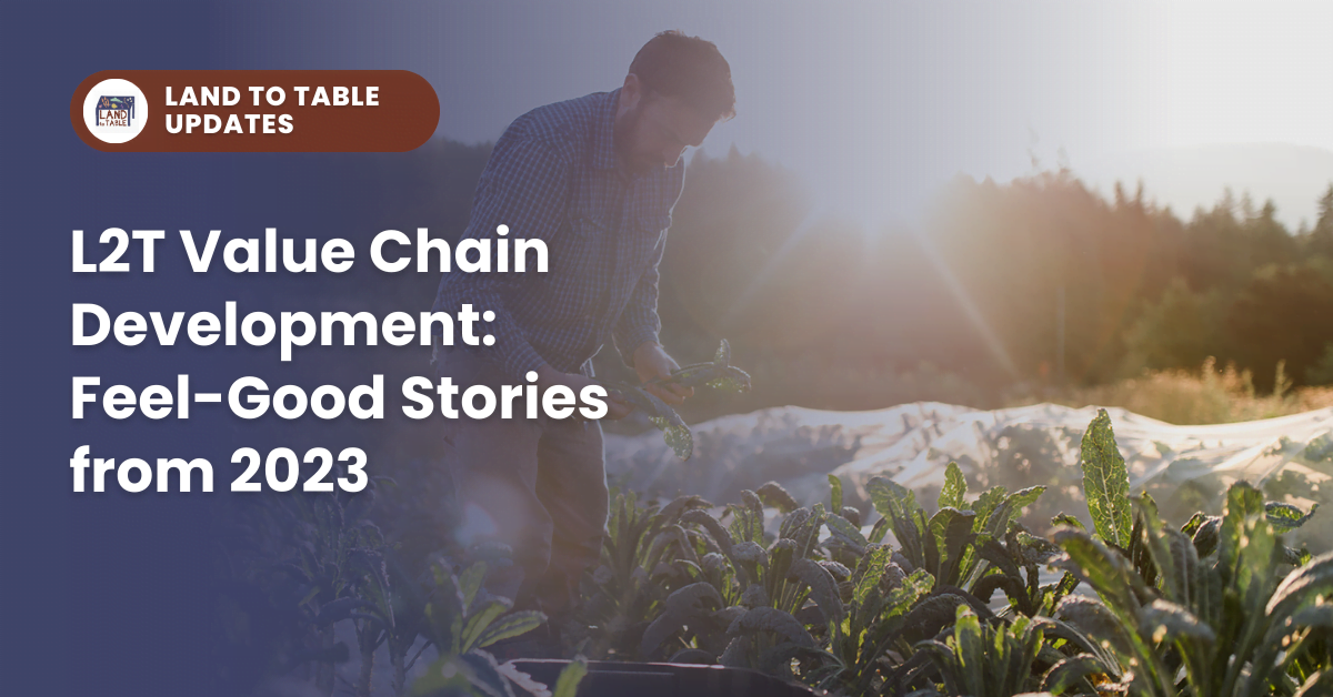 Feel-Good Stories from 2023 – Land to Table Network Society